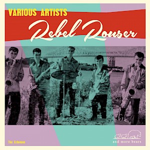 Various Artists - Rebel Rouser | ...and more bears